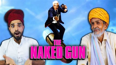 Culture Clash Belly Laughs Villagers React To The Naked Gun