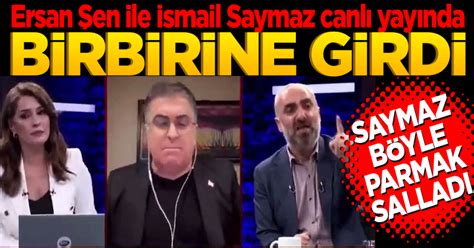 Ersan Şen Ile İsmail Saymaz Canlı Yayında Birbirine Girdi Saymaz Şene