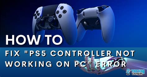 Ps5 Controller Not Working On Pc [fixed] Tech4gamers