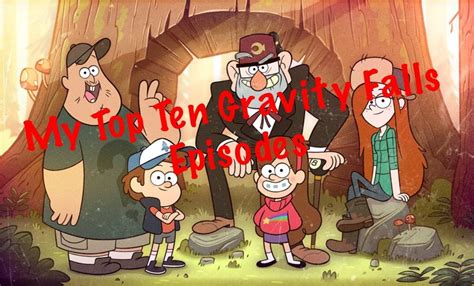 My Top Ten Gravity Falls Episodes Cartoon Amino