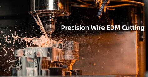 Why Should Consider Wire Edm Cutting For Your Precision Project At Machining