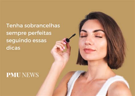 10 Dicas Para Ter Sobrancelhas Perfeitas