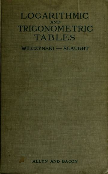 Logarithmic And Trigonometric Tables Wilczynski E J Ernest Julius 1876 1932 Comp Free