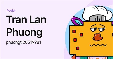 Tran Lan Phuong Phuongtl20319981 Profile Padlet