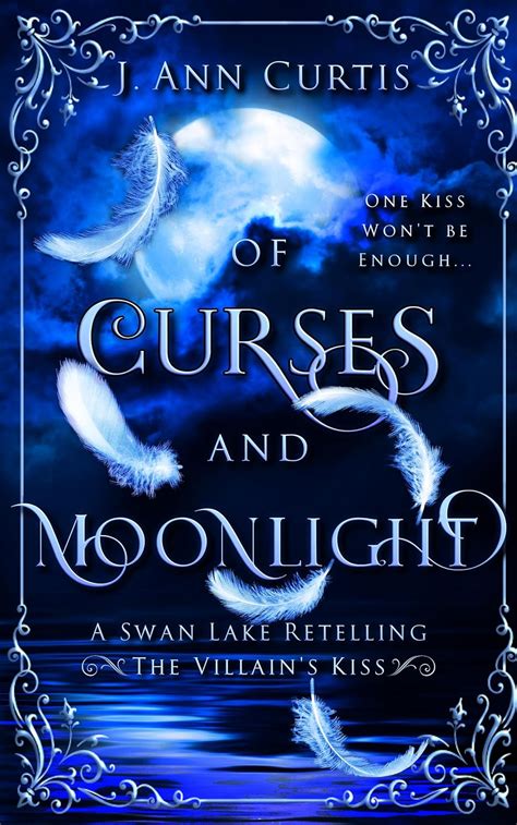 Of Curses And Moonlight An Enemies To Lovers Swan Lake Fairy Tale