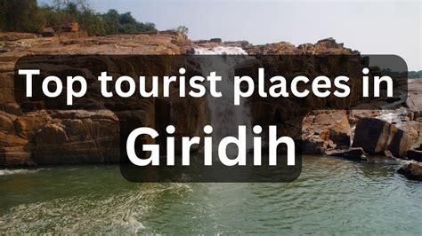 Top Tourist Places In Giridih Jharkhand Most 10 Attractive Tourist