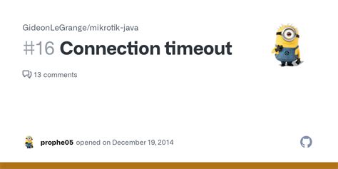 Connection Timeout Issue 16 GideonLeGrange Mikrotik Java GitHub