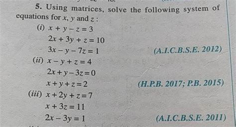 Using Matrices Solve The Following System Of Equations For X Y And Z