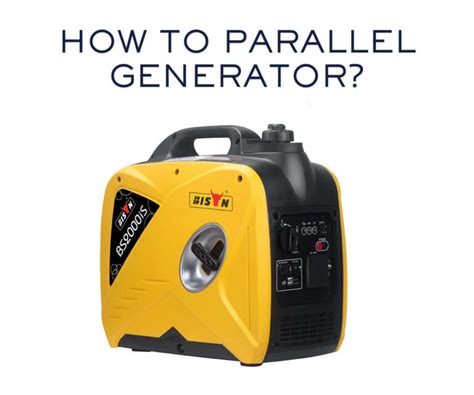 how to parallel generators: A comprehensive guide | BISON