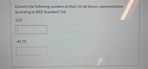 Solved Convert The Following Numbers To Their 32 Bit Binary Chegg