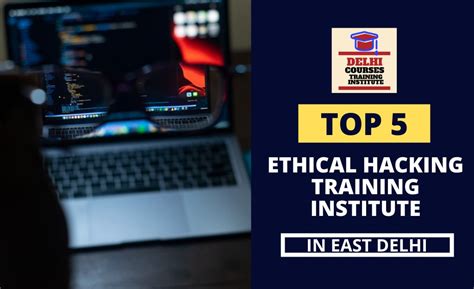 Top 5 Ethical Hacking Training Institutes In East Delhi
