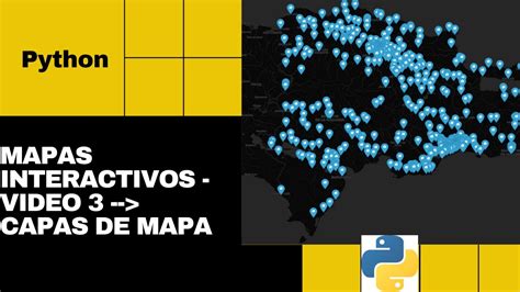 Como Crear Mapas Interactivos Desde Con PYTHON Video Capas De Mapas