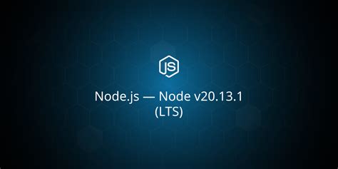 node js — node v20 13 1 lts