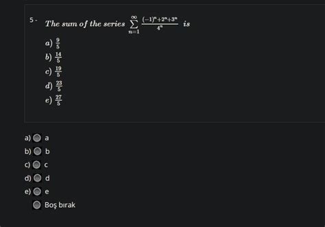Solved 5 The Sum Of The Series ∑n 1∞4n −1 N 2n 3n Is A 59