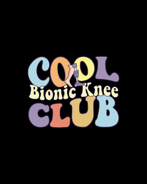 Cool Bionic Knee Club Knee Replacement Surgery Recovery Digital Art By