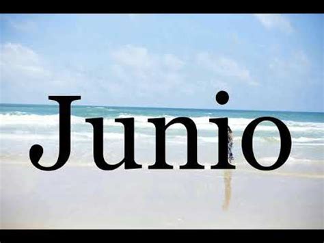 How To Pronounce Juniopronunciation Of Junio Youtube
