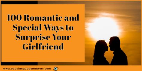 100 Romantic And Special Ways To Surprise Your Girlfriend