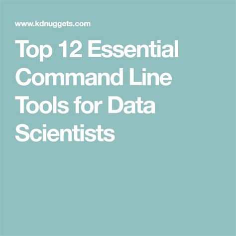 Top 12 Essential Command Line Tools For Data Scientists Data Scientist Scientist Line Tools