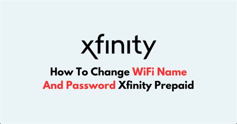 How To Change WiFi Name And Password Xfinity Prepaid NetworkBuildz