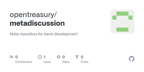 Github Opentreasurymetadiscussion Meta Repository For Bank Development