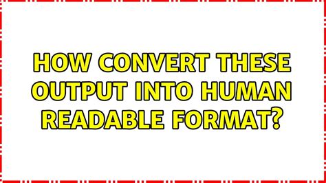 How Convert These Output Into Human Readable Format Youtube