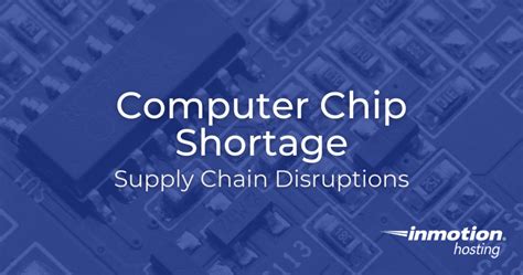 2021 Computer Chip Shortage Supply Chain Disruptions