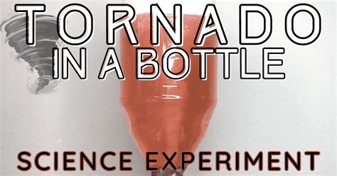 Tornado In A Bottle Create A Vortex To Talk About Extreme Weather