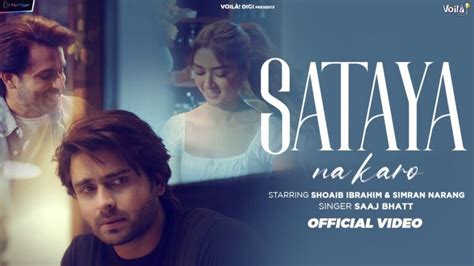 Sataya Na Karo Song Lyrics Saaj Bhatt Teluguinfo