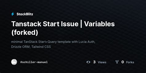 Tanstack Start Issue Variables Forked Stackblitz
