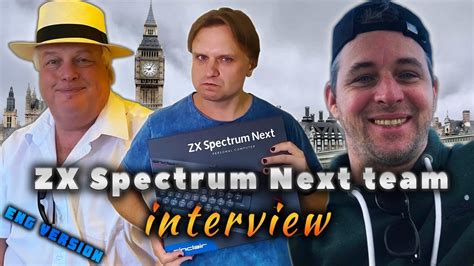 The Zx Spectrum Next Team Interview David Saphier And Tim Gilberts Eng Re Uploaded Jul