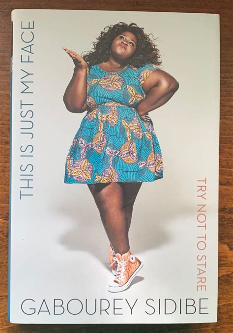 This Is Just My Face Try Not To Stare Signed Copy By Sidibe