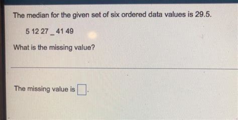 Solved The Median For The Given Set Of Six Ordered Data