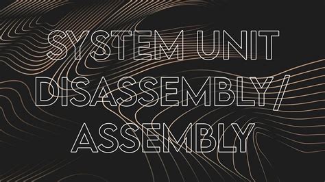 css system unit disassembly assembly youtube