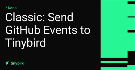 Classic Send Github Events To Tinybird · Tinybird Docs
