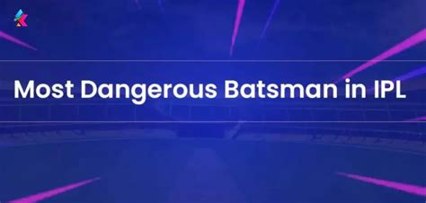 Most Dangerous Batsman In Ipl 2025 Including All Time
