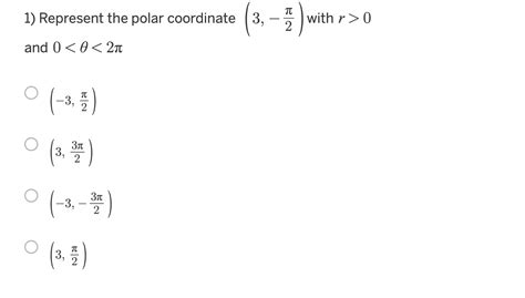 Solved Represent The Polar Coordinate 3 π2 ﻿with R0and
