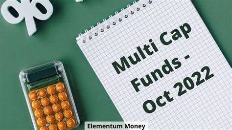 Multi Cap Funds October 2022 Elementum Money
