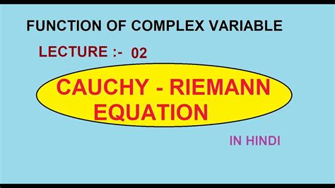Lecture 02 Complex Variable Cauchy Riemann Equation In Hindi Rgpv Engineering