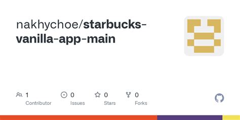 Github Nakhychoe Starbucks Vanilla App Main