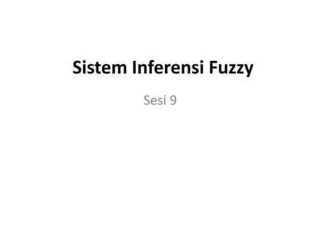 Materi Kuliah Fuzzy Inference System Fis Sugenopptx