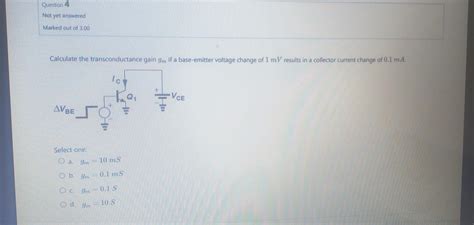 Solved Calculate The Transconductance Gain Gm If A