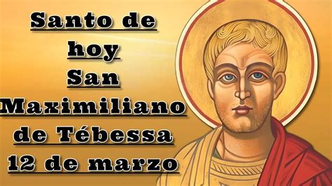 Santo De Hoy San Maximiliano De Tébessa 12 De Marzo La Fe Católica