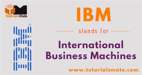 IBM Full Form What Is The Full Form Of IBM TutorialsMate
