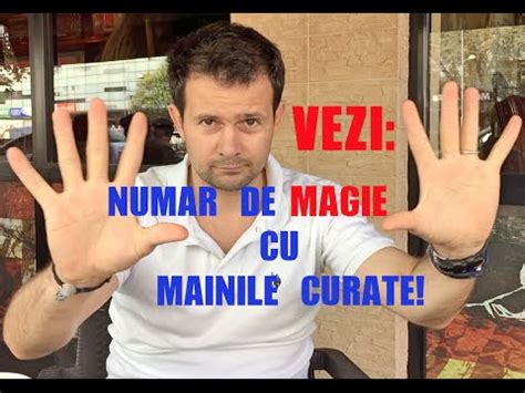 Numar De Magie Cu Mainile Curate Youtube
