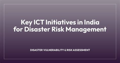 Key Ict Initiatives In India For Disaster Risk Management • Disastershiksha