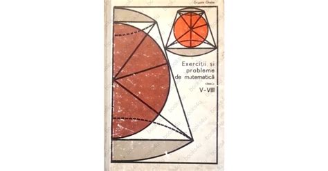 Grigore Gheba Exercitii Si Probleme De Matematica Clasele V VIII