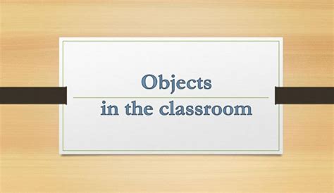 OBJECTS IN THE CLASSROOM Quizizz