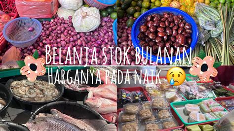 KEPASAR BELANJA STOK BULANAN HARGA PADA NAIK YouTube