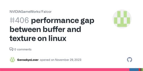 Performance Gap Between Buffer And Texture On Linux · Issue 406 · Nvidiagameworksfalcor · Github