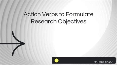 Action Verbs To Write Research Objectives Pptx